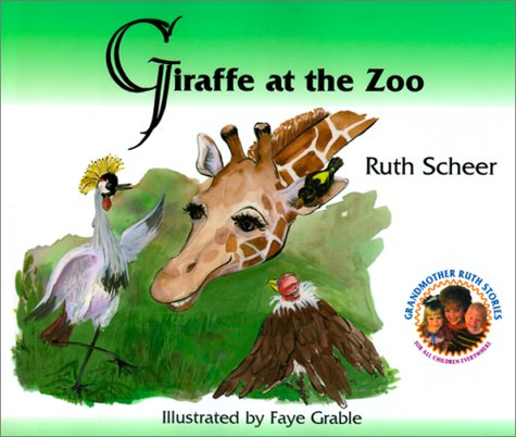 Giraffe at the Zoo: Scheer, Ruth: 9780967176116: Amazon.com: Books
