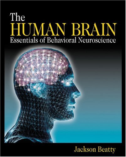 The Human Brain: Essentials of Behavioral Neuroscience: 9780761920618 ...
