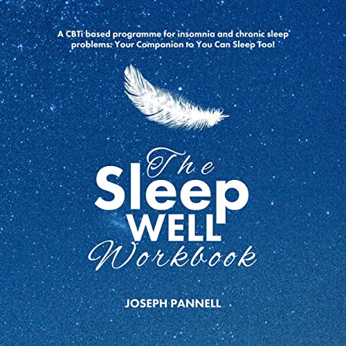 The Sleep Well Workbook: A CBTi Based Programme for Insomnia & Chronic ...