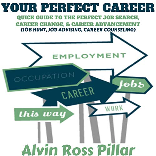 Your Perfect Career: Quick Guide to the Perfect Job Search, Career ...