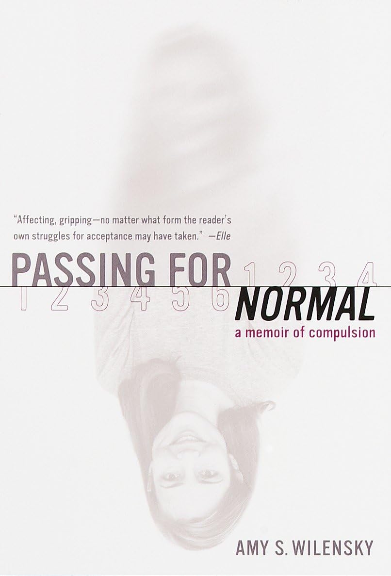 Passing for Normal: A Memoir of Compulsion: Wilensky, Amy S.: 9780767901864: Amazon.com: Books