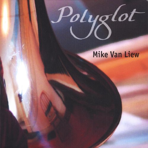 Amazon.com: Polyglot : Mike Van Liew: Digital Music