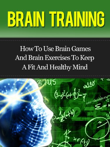 Brain Training - How To Use Brain Games And Brain Exercises To Keep A ...