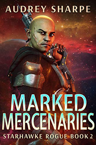 Amazon.com: Marked Mercenaries (Starhawke Rogue Book 2) eBook : Sharpe ...