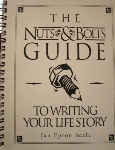 The Nuts & Bolts Guide to Writing Your Life Story: Jan Upton Seale ...