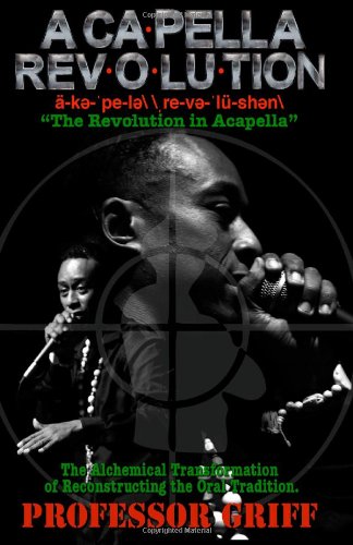 Acapella Revolution: Griff, Professor: 9780977124220: Amazon.com: Books