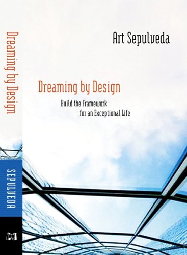 Buy Dreaming by Design: Build the Framework for an Exceptional Life ...