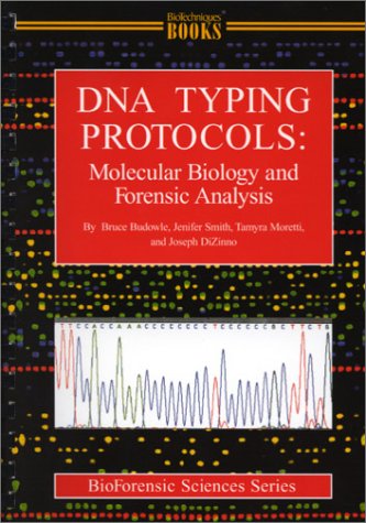 Buy DNA Typing Protocols: Molecular Biology and Forensic Analysis Book ...