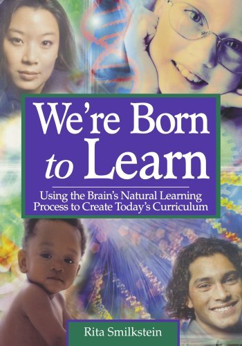 We're Born to Learn: Using the Brain's Natural Learning Process to ...