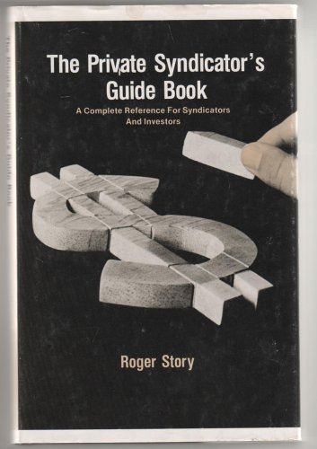The Private Syndicator's Guide Book: A Complete Reference for ...