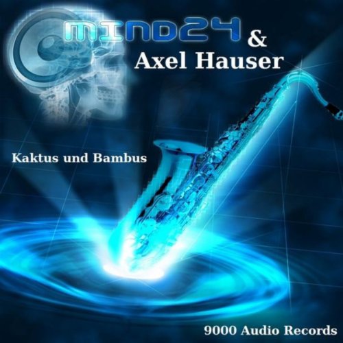 Amazon.com: Kaktus & Bambus : Mind24 & Axel Hauser: Digital Music