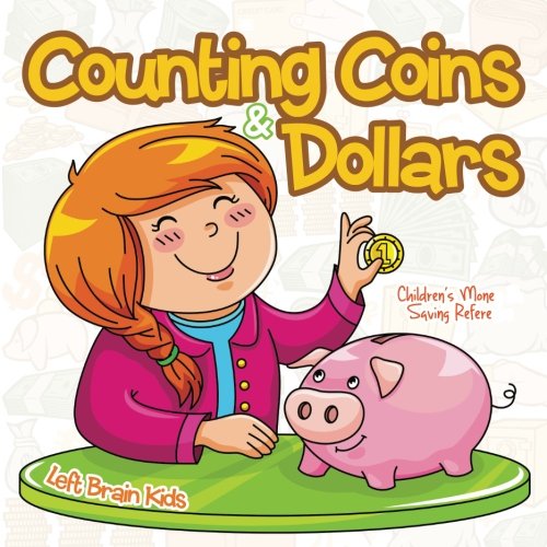 Counting Coins & Dollars - Children's Money & Saving Reference: Kids ...