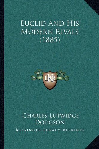 『Euclid and His Modern Rivals 1885巻』｜感想・レビュー - 読書メーター
