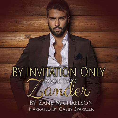 Zander: By Invitation Only, Book Two (Audio Download): Zane Michaelson ...