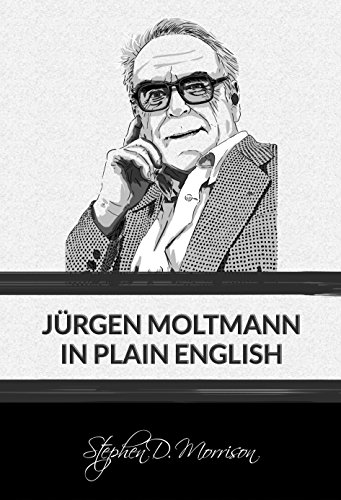 Jürgen Moltmann in Plain English (Plain English Series Book 3) (English ...