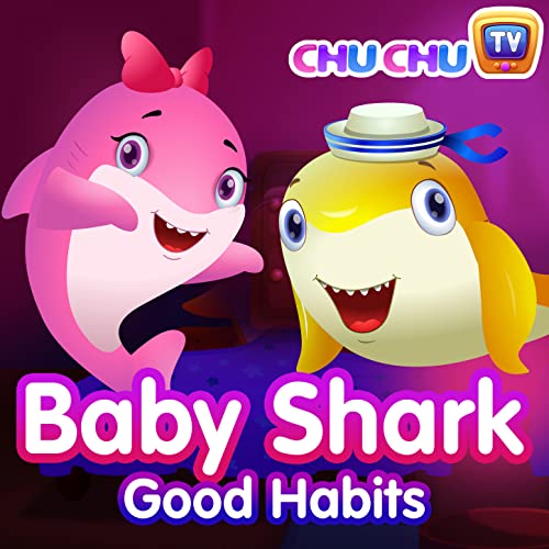 Écouter Baby Shark - Good Habits de ChuChu TV sur Amazon Music