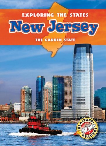 New Jersey: The Garden State (Exploring the States) (Blastoff Readers ...