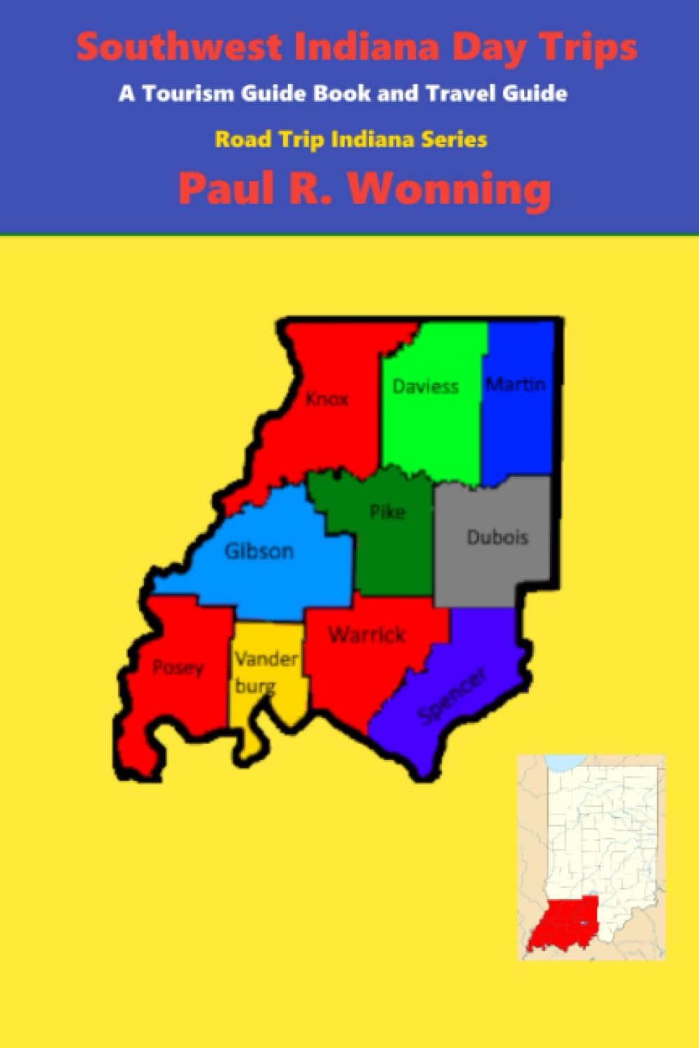 Southwest Indiana Day Trips: A Tourism Guidebook and Travel Guide (Road ...