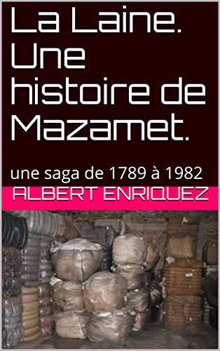 La Laine. Une histoire de Mazamet.: une saga de 1789 à 1982 eBook ...