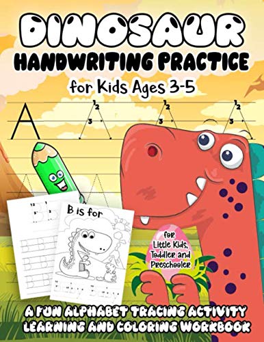 Dinosaur Handwriting Practice for Kids Ages 3-5: A Fun Alphabet Tracing ...