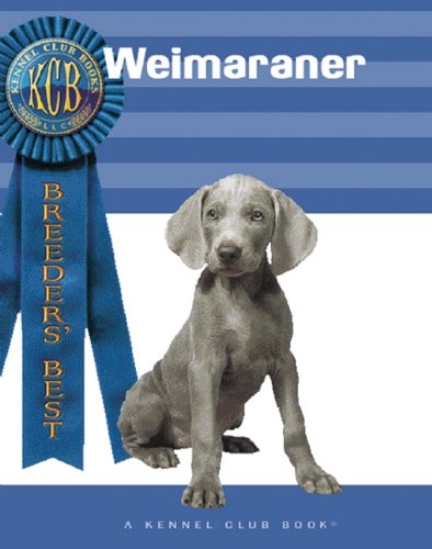 Weimaraner (Breeders' Best: A Kennel Club Book): Cuneo, Anitra, Cuneo ...