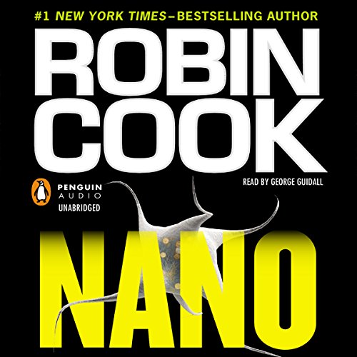 Nano : Robin Cook, George Guidall, Penguin Audio: Amazon.fr: Livres