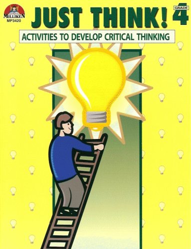 Just Think! Activities to Develop Critical Thinking (Grade 4): unknown ...