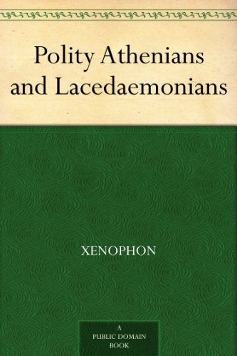 Polity Athenians and Lacedaemonians - Kindle edition by Xenophon ...
