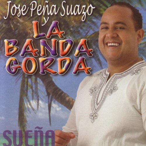 Amazon.com: Sueña : Jose Peña Suazo Y La Banda Gorda: Digital Music
