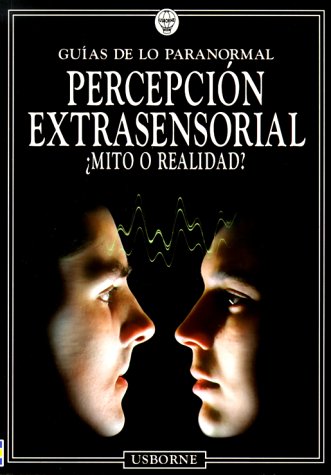 Percepcion Extrasensorial: Mito O Realidad (Guias De Lo Paranormal ...