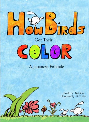 How Birds got their Color - Kindle edition by Silva, Nui, Silva, K.C ...
