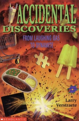 Accidental Discoveries: From Laughing Gas to Dynamite: Verstraete ...