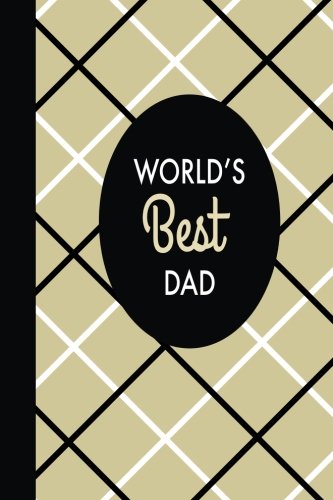 Buy World's Best Dad (6x9 Journal): Lightly Lined, 120 Pages, Perfect ...