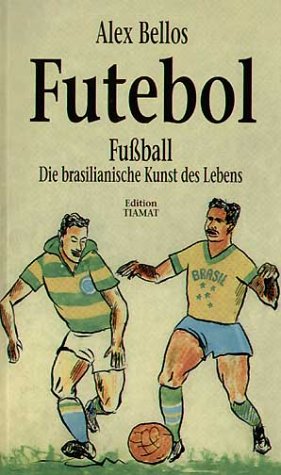 Amazon.com: Futebol.: 9783893200771: Alex Bellos: Books