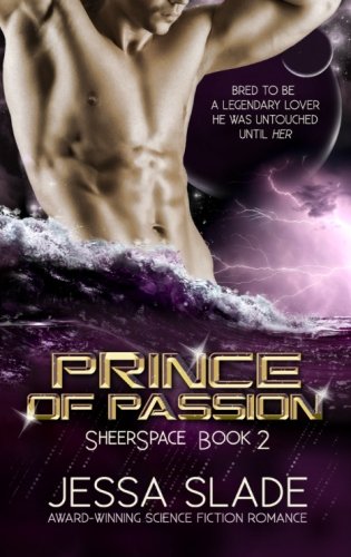Prince of Passion: Sheerspace 2: Slade, Jessa: 9781507620021: Amazon.com: Books