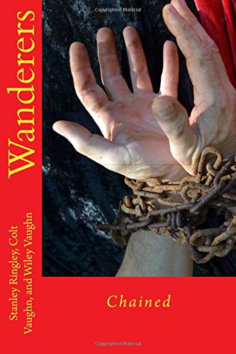 Wanderers: Chained: Ringley, Stanley, Vaughn, Colt, Vaughn, Wiley ...