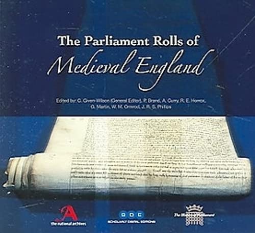 The Parliament Rolls of Medieval England, 1275-1504, on CD-Rom: Rotuli ...