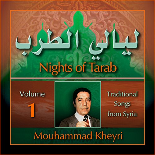 Nights of Tarab Vol. 1: Traditional Songs from Syria by Mouhammad ...