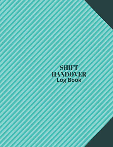 Amazon.com: Shift Handover Log Book: Daily Staff Management Logbook ...