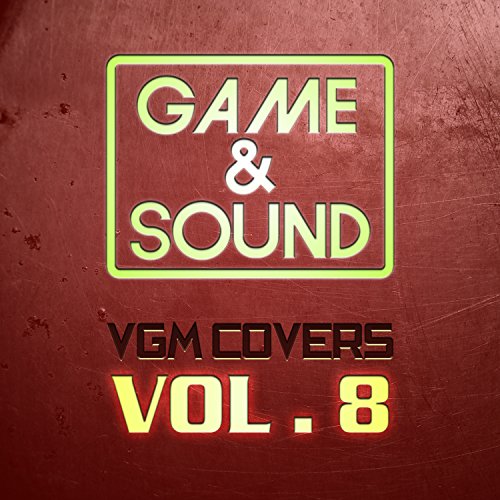 Amazon.com: Game & Sound: VGM Covers, Vol. 8 : Game & Sound: Digital Music
