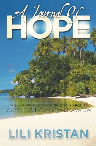 A Journal of HOPE: Your Personal Workbook to Bring Clarity, Restoration ...