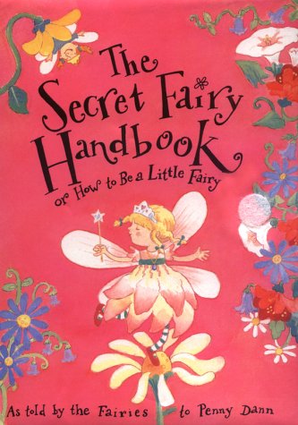 Amazon.com: The Secret Fairy Handbook: 9780689814587: Dann, Penny, Dann ...