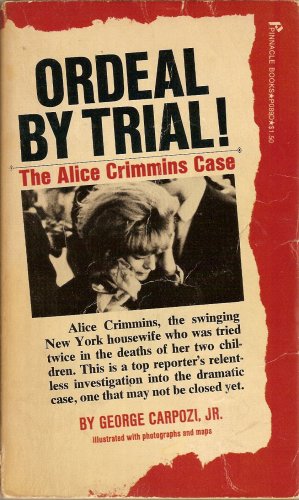 Ordeal By Trial ! The Alice Crimmins Case: Carpozi, George, Jr.: Amazon ...
