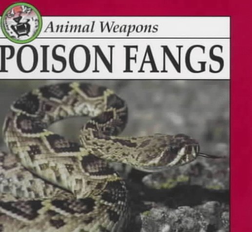 Poison Fangs (Animal Weapons Discovery Library): Stone, Lynn M ...