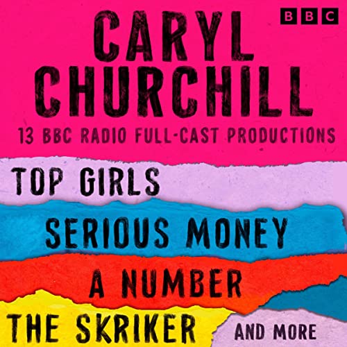 Caryl Churchill: Top Girls, The Skriker, Serious Money, A Number and ...