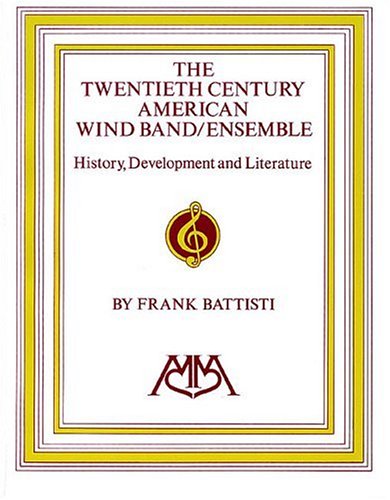 20th Century American Wind Band/Ensemble: Battisti, Frank ...