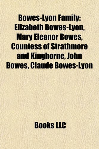 Buy Bowes-Lyon Family: Elizabeth Bowes-Lyon, Mary Eleanor Bowes ...