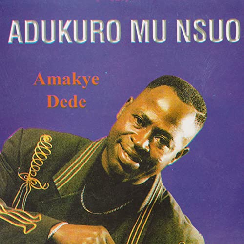 Play Adukuro Mu Nsuo by Amakye Dede on Amazon Music