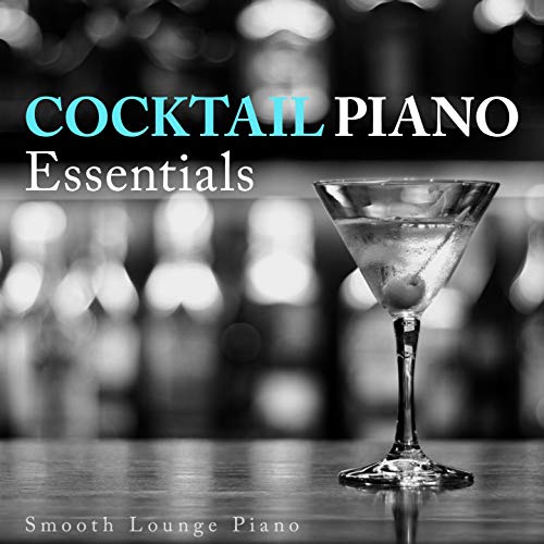 Amazon.com: Cocktail Piano Essentials : Smooth Lounge Piano: Digital Music