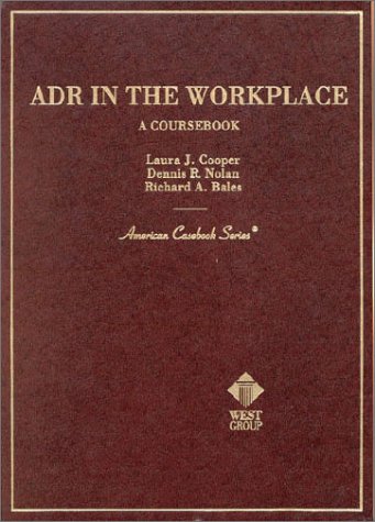 Adr in the Workplace (American Casebook Series and Other Coursebooks ...